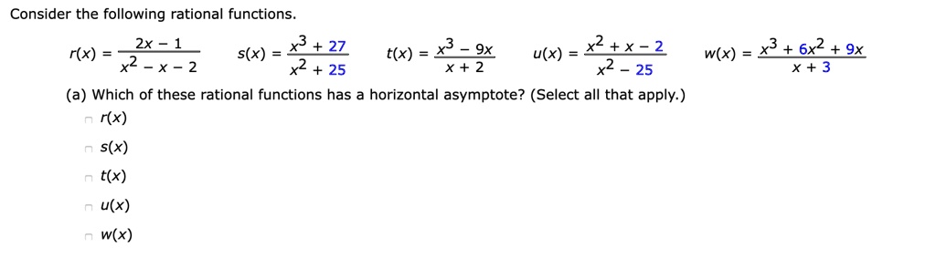SOLVED: Consider the following rational functions. 2x - 1 + r(x) = s(x) + 27 t(x) = x 9x u(x ...