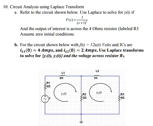 VIDEO solution: 10. Circuit Analysis using Laplace Transform a. Refer to the circuit shown below ...