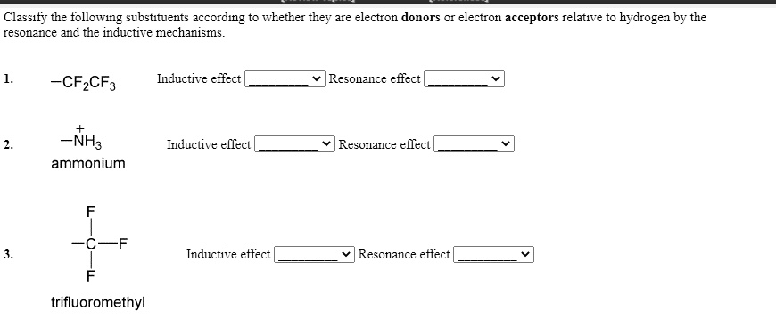 SOLVED: Classify the following substituents according to whether they are electron donors or ...