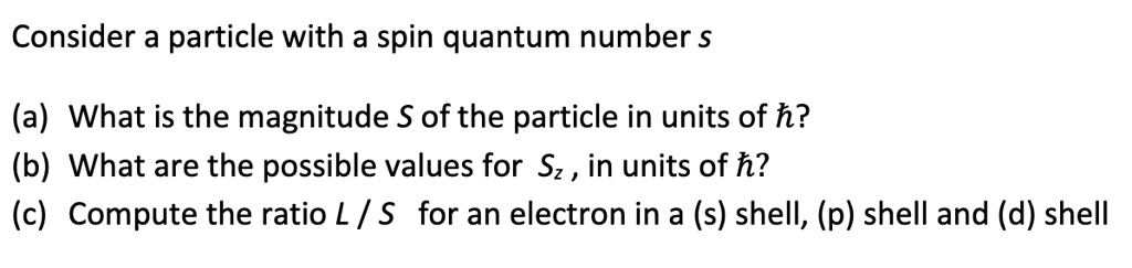 SOLVED: Consider a particle with a spin quantum number (a) What is the ...