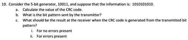 SOLVED: Consider the 5-bit generator, 10011, and suppose that the ...