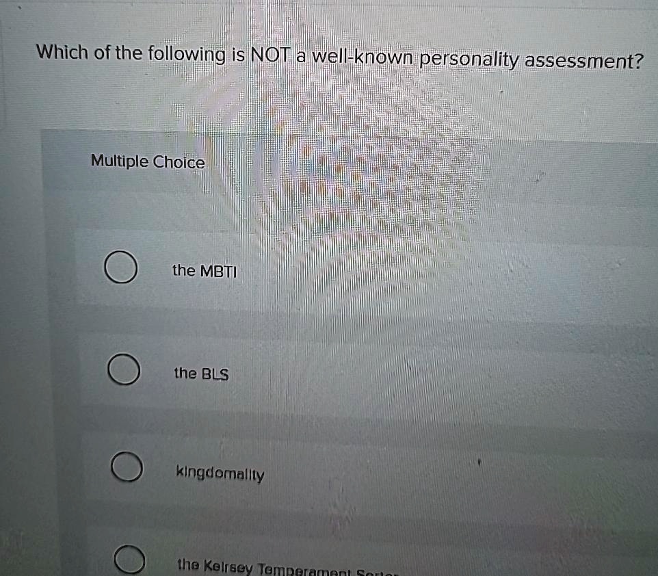 Which of the following is NOT a well-known personality assessment ...