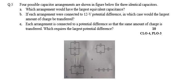 SOLVED: Four possible capacitor arrangements are shown in figure below for three identical ...