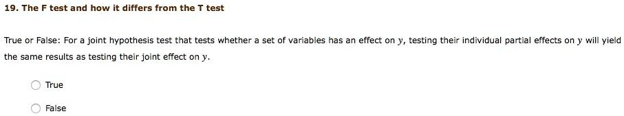 SOLVED: The test and how it differs from the test True or False: For ...