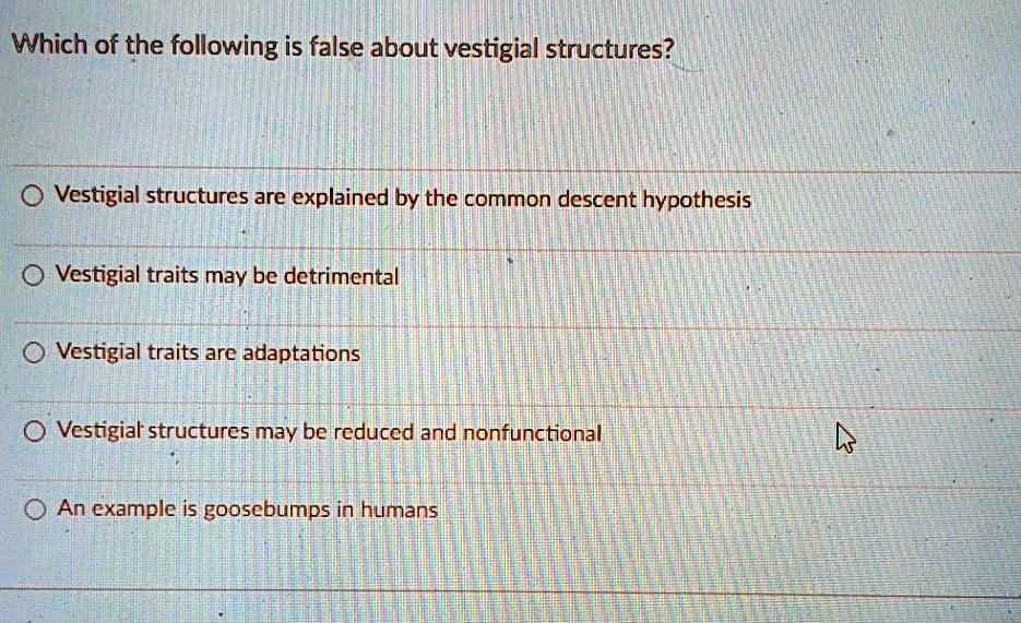 which of the following is false about vestigial structures vestigial ...