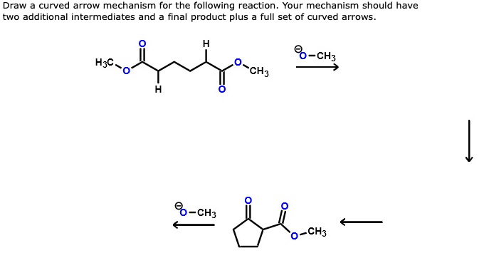 SOLVED:Draw curved arrow mechanism for the following reaction Your mechanism should have two ...