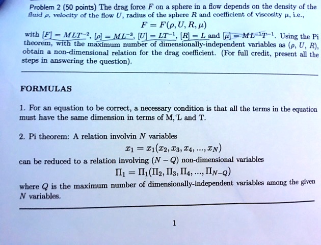Problem 2 (50 points) The drag force F on a sphere in a flow depends on the density of the fluid ...