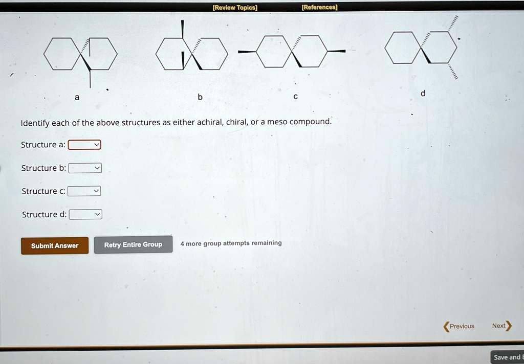 Identify each of the above structures as either achiral, chiral, or a ...