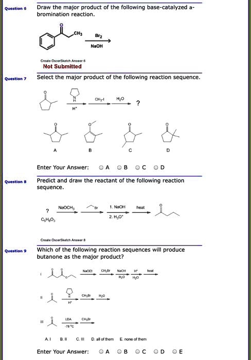 Draw the major product of the following base-catalyzed Î±-bromination reaction. Select the major ...