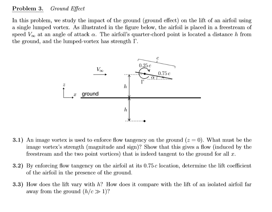 Problem 3: Ground Effect In this problem, we study the impact of the ...
