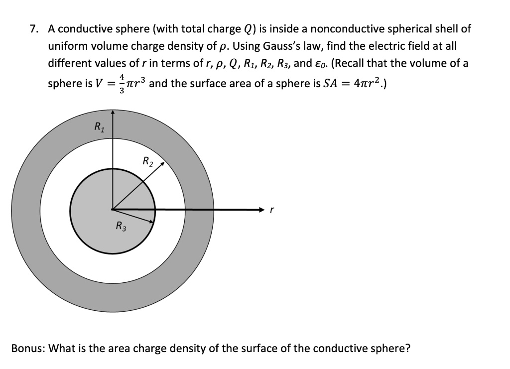 [GET ANSWER] 7. A conductive sphere (with total charge Q) is inside a nonconductive spherical ...