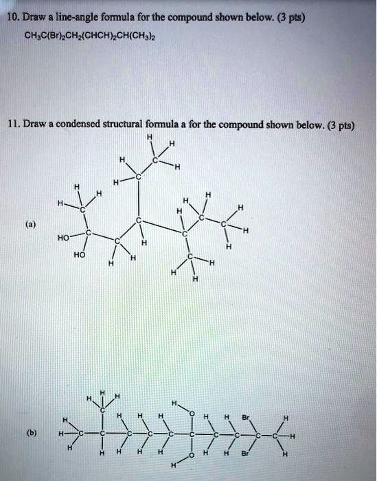 SOLVED: 10. Draw line-angle formula for the compound shown below: (3 ...