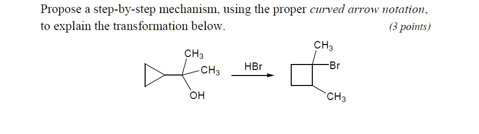 SOLVED: Propose step-by-step mechanism, using the proper curved arrow notation, to explain the ...