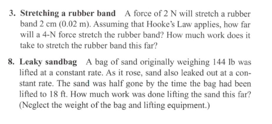 [GET ANSWER] 3. Stretching a rubber band A force of 2 N will stretch a ...