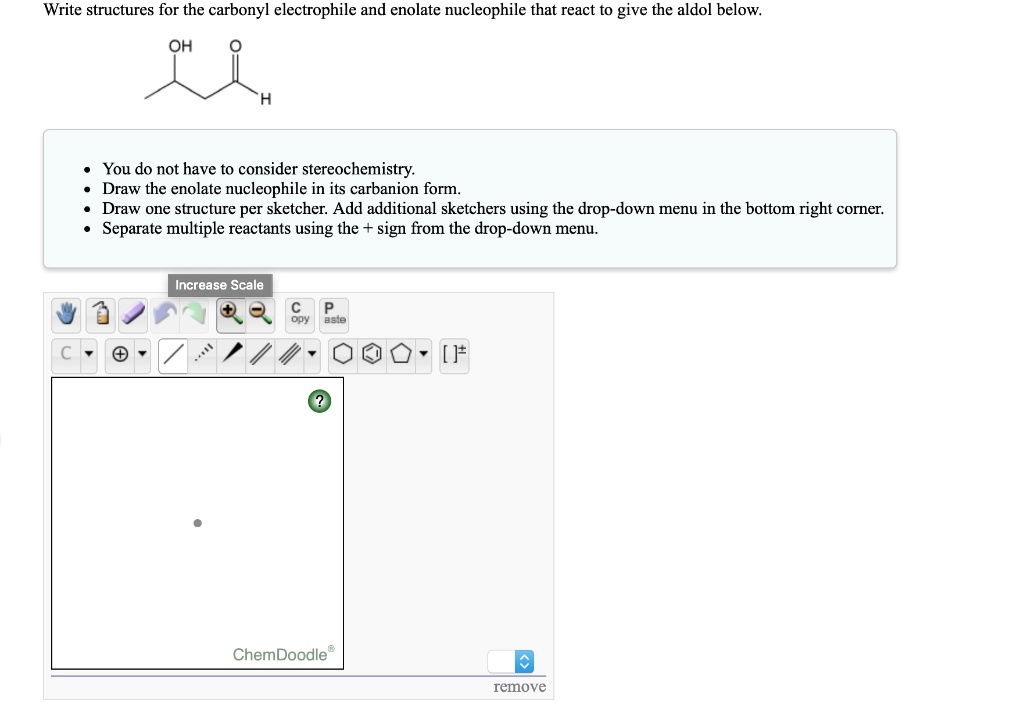 SOLVED:Write structures for the carbonyl electrophile and enolate ... SOLVED:Write structures for the carbonyl electrophile and enolate ...
