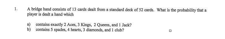 A bridge hand consists of 13 cards dealt from standard deck...