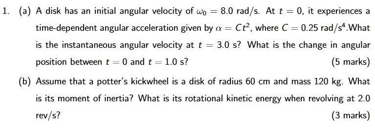 a a disk has an initial angular velocity of wo 80 rad at t 0 it experiences time dependent ...