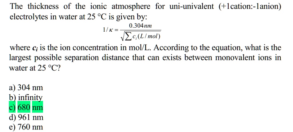 SOLVED: The thickness of the ionic atmosphere for uni-univalent ...