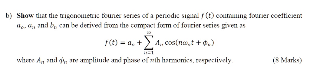 SOLVED: b) Show that the trigonometric fourier series of a periodic ...