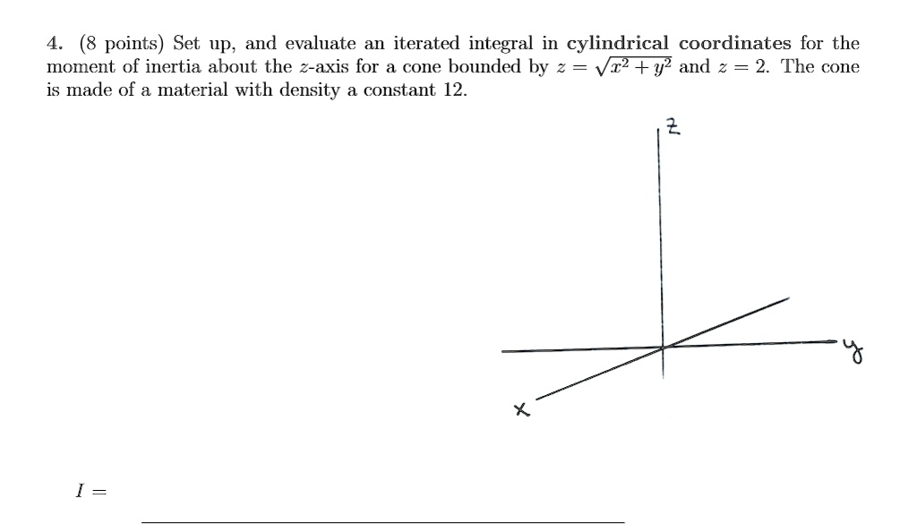 SOLVED: 8 points) Set up, and evaluate an iterated integral in ...