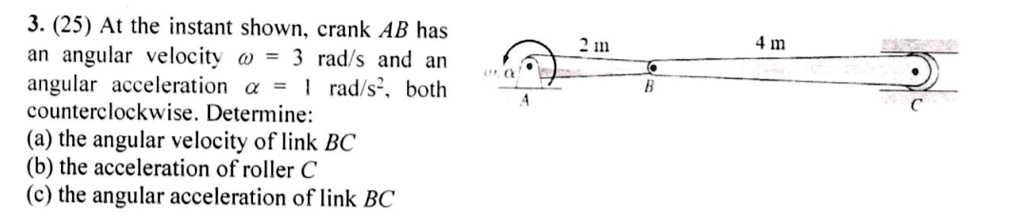 Solved 3 25 At The Instant Shown Crank Ab Has An Angular Velocity 3 Rad S And An Angular