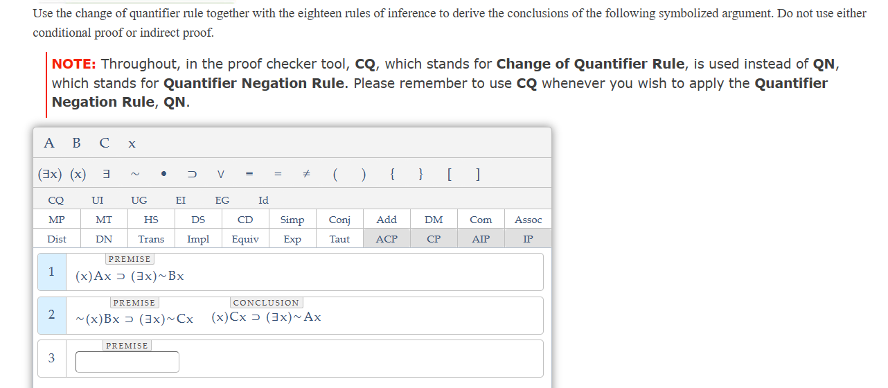 SOLVED: Use the change of quantifier rule together with the eighteen rules of inference to ...