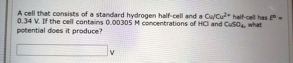 a cell that consists of a standard hydrogen half cell and cucu2 half ...