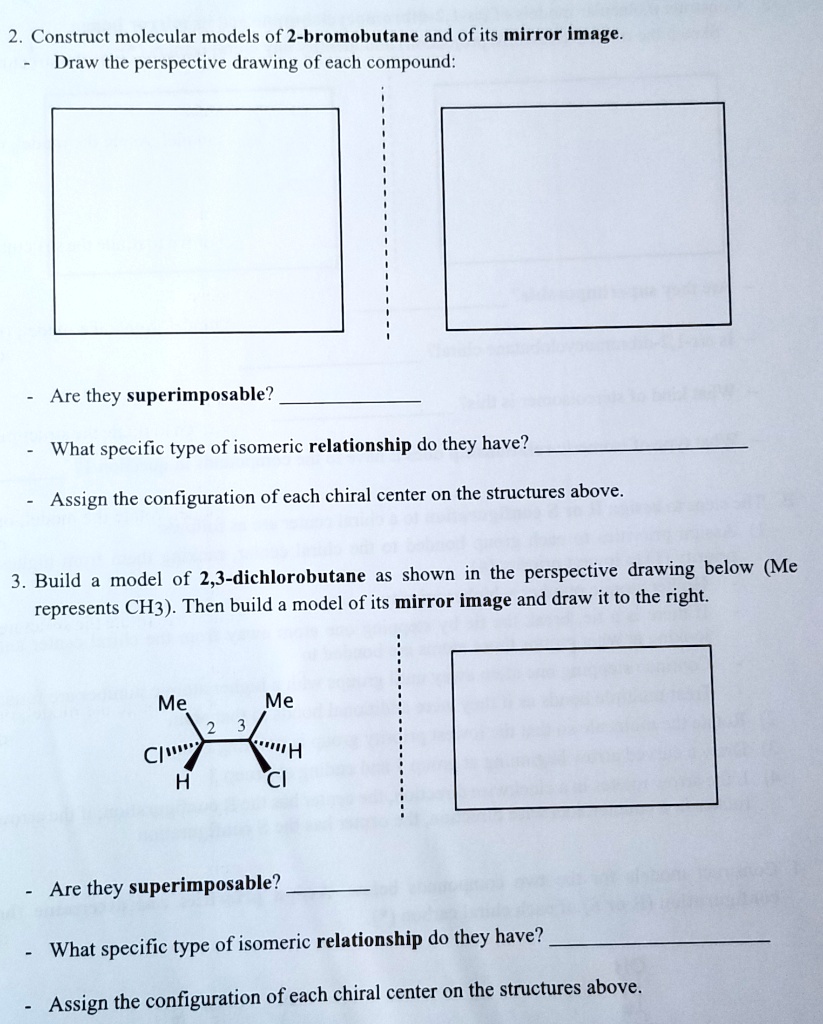 construct molecular models of 2 bromobutane and of its mirror image ...