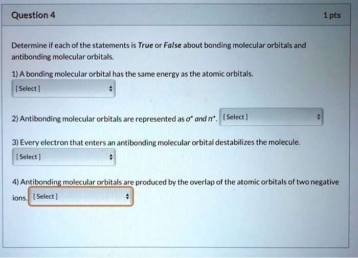 Question 4 1pts Determine If Each Of The Statements Is True Or False About Bonding Molecular