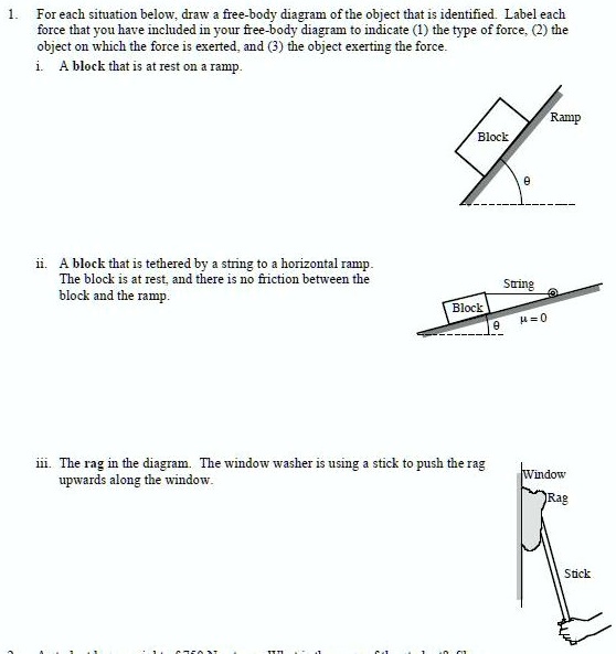 SOLVED: For each situation below, draw a free-body diagram of the ...