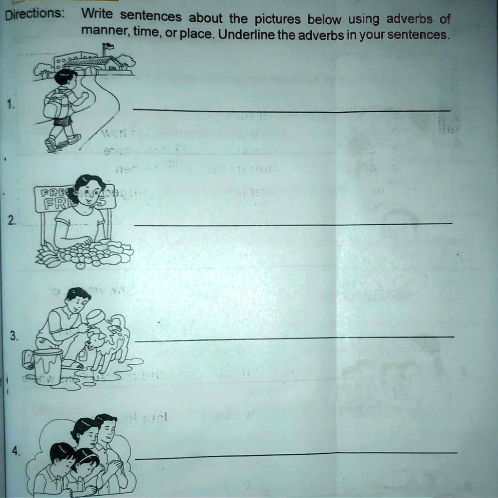 SOLVED: 'write sentences about the pictures below using adverbs of ...