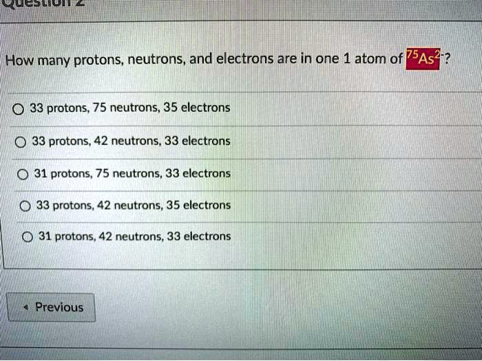 SOLVED: How many protons, neutrons, and electrons are in one atom of ...