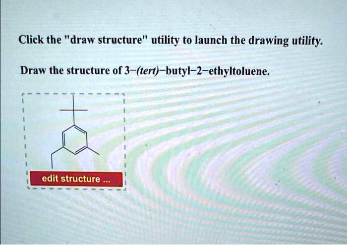 SOLVED: Click the "draw structure" utility to launch the drawing utility: Draw the structure of ...