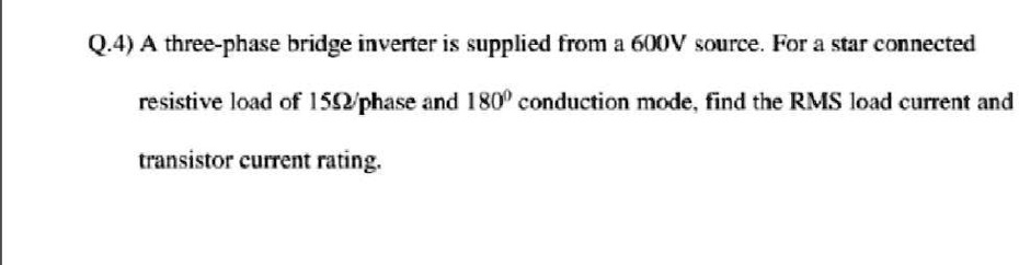 q4a three phase bridge inverter is supplied from a 600v sourcefor a ...