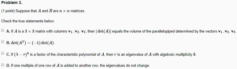 SOLVED: Problem 3 (1 point) Suppose that A and B are n x n matrices. Check the true statements ...