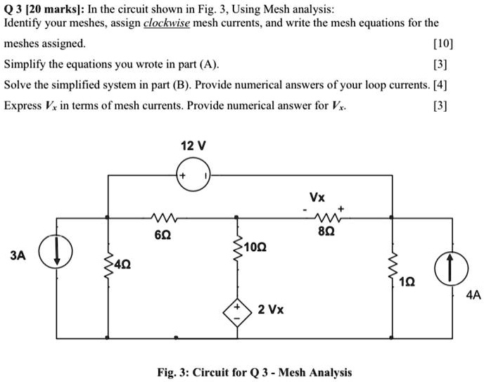 q3 20 marks in the circuit shown in fig 3 using mesh analysis identify your meshes assign ...