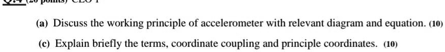 A Discuss The Working Principle Of Accelerometer With Relevant Diagram And Equation 10 C
