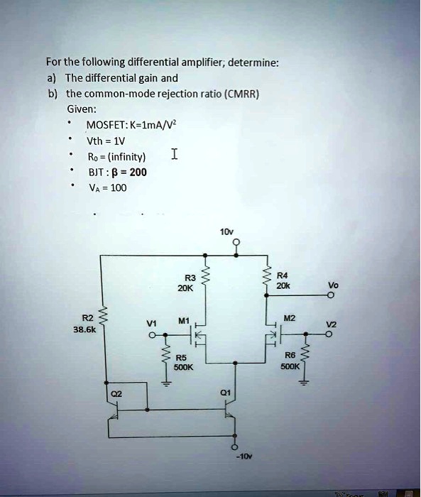 SOLVED: For the following differential amplifier, determine: a) The ...