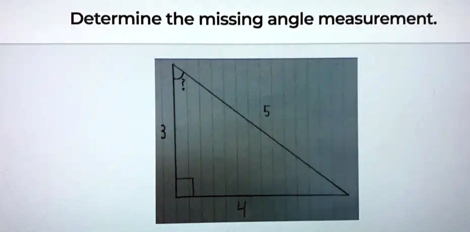 SOLVED: Determine the missing angle measurement:
