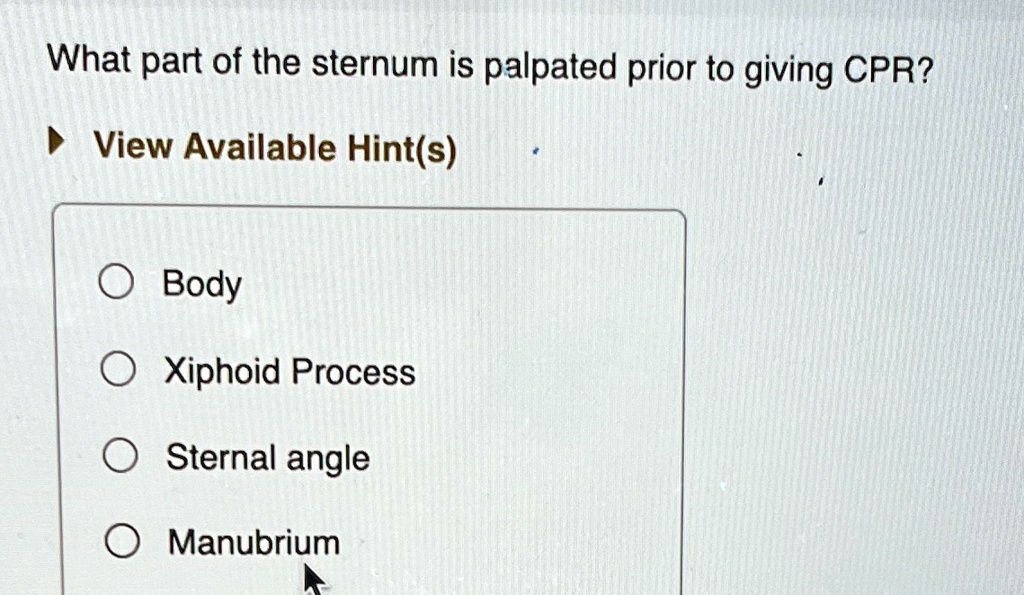 what part of the sternum is palpated prior to giving cpr view available ...