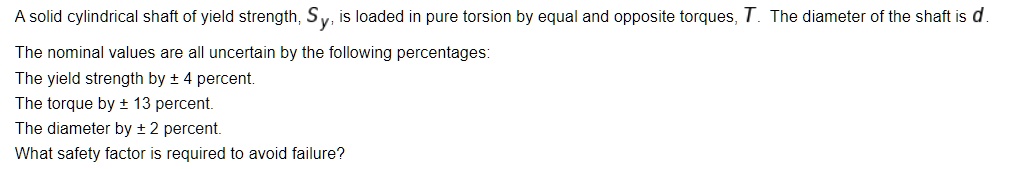 SOLVED: A solid cylindrical shaft of yield strength; Sy, is loaded in ...