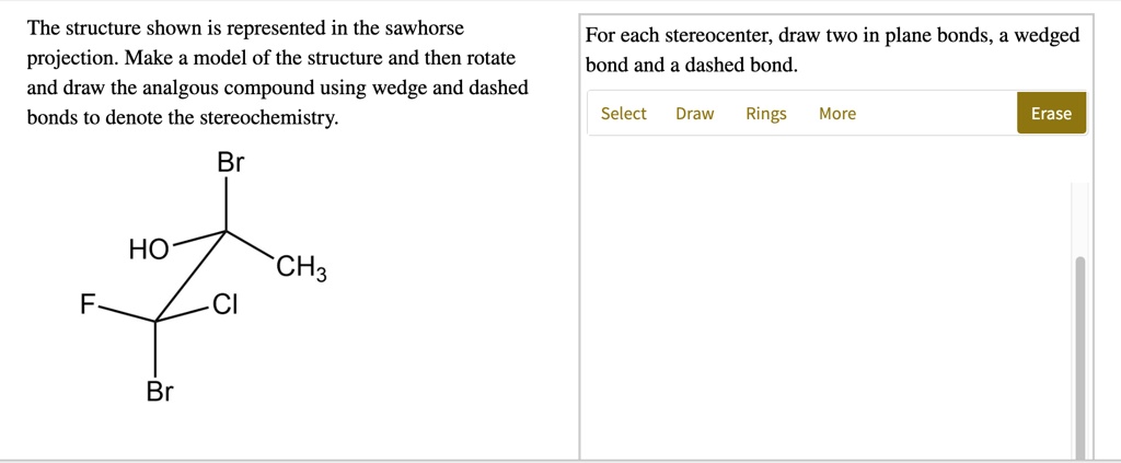 the structure shown is represented in the sawhorse projection make a model of the structure and ...
