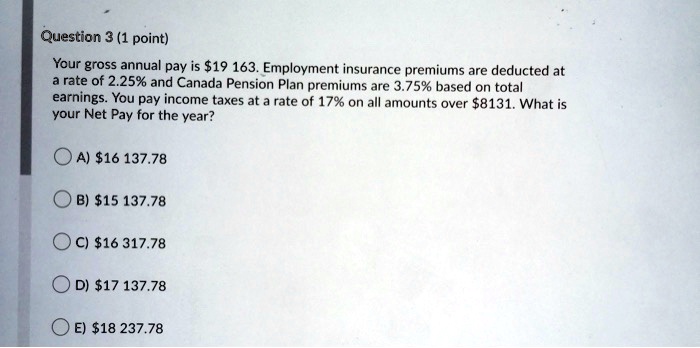 SOLVED: Question 3 (1 point) Your gross annua pay is 19 163. Employment ...
