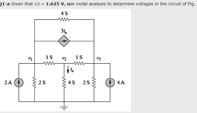 SOLVED: Q1-a Given that v3=1.625 V, use nodal analysis to determine voltages in the circuit of ...