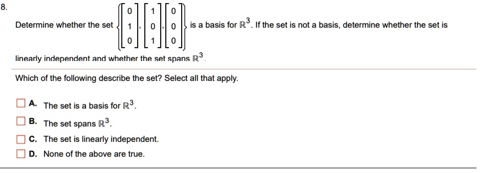 SOLVED: Determine whether the set EHH: is a basis for R If the set is not a basis, determine ...