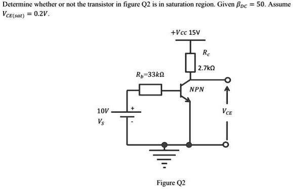 determine whether or not the transistor in figure q2 is in saturation region given bpc vcesat ...
