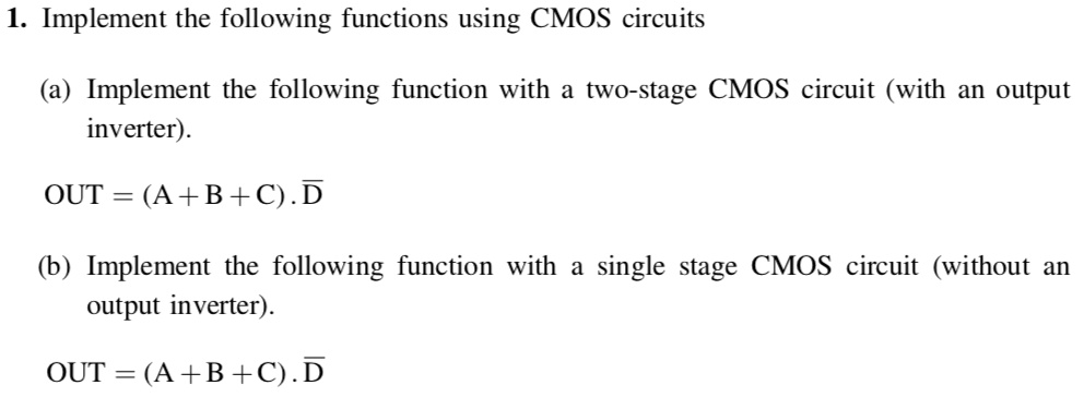 SOLVED: Implement the following functions using CMOS circuits: (a ... SOLVED: Implement the following functions using CMOS circuits: (a ...