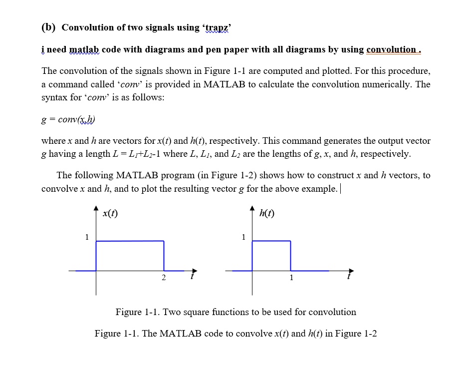 (b) Convolution of two signals using 'trapz' i need matlab code with diagrams and pen paper with ...