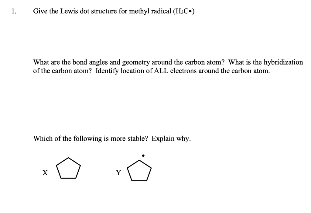 SOLVED: Give the Lewis dot structure for methyl radical (H:C ) What are ...