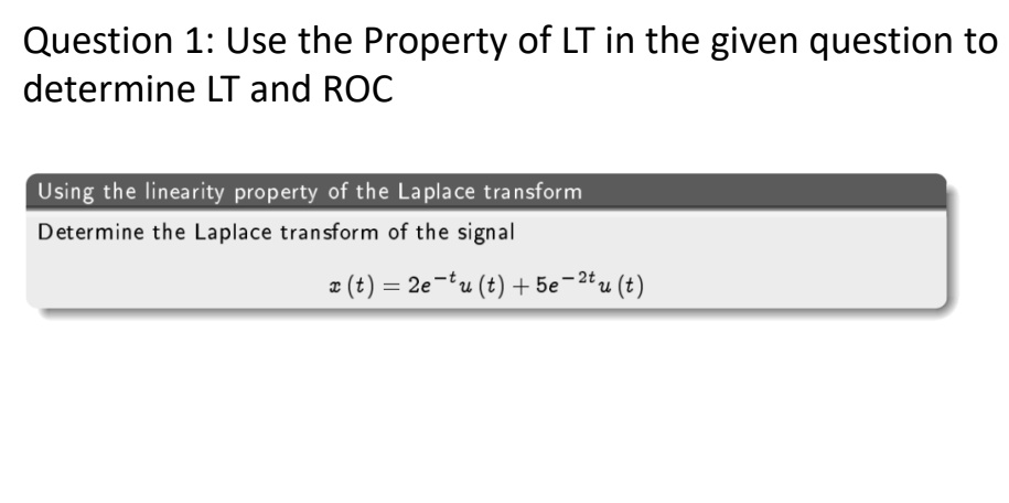 SOLVED: Question 1: Use the Property of LT in the given question to determine LT and ROO Using ...